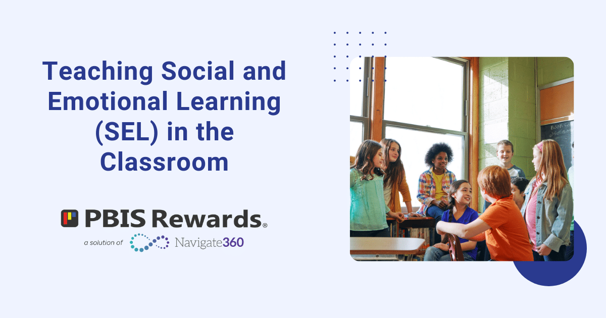 SEL in the Classroom: Strategies for Success | PBIS Rewards
