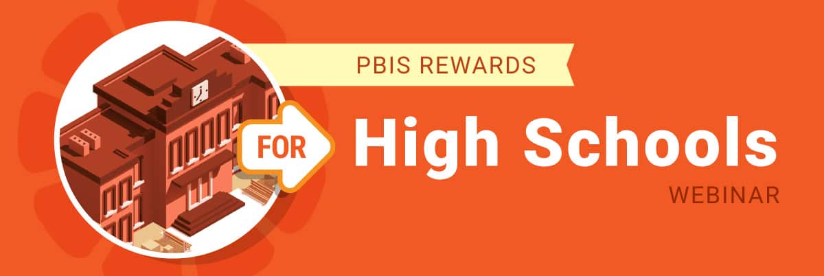 PBIS Rewards for High Schools - A Flash Webinar