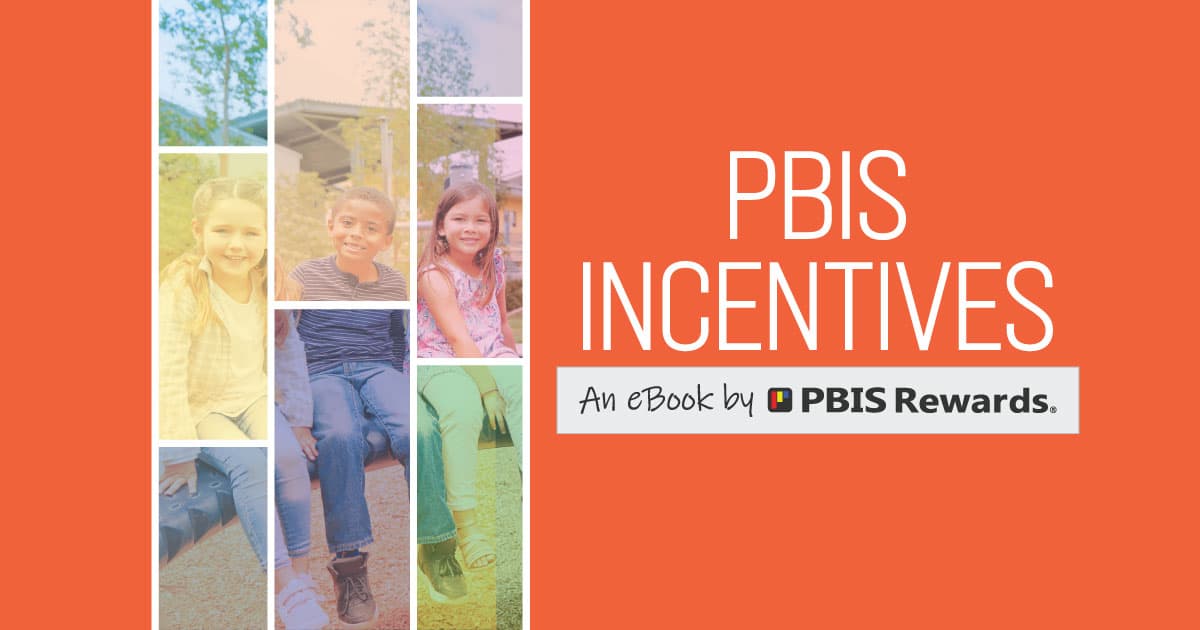 PBIS Incentives eBook: Ideas and Tips from PBIS Rewards