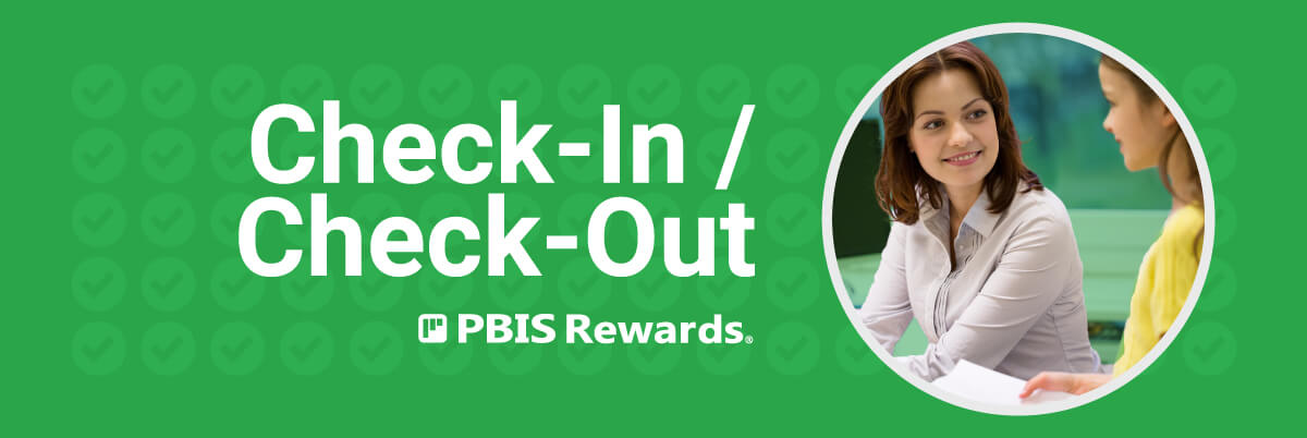Check-In/Check-Out PBIS Rewards Functionality (CICO)